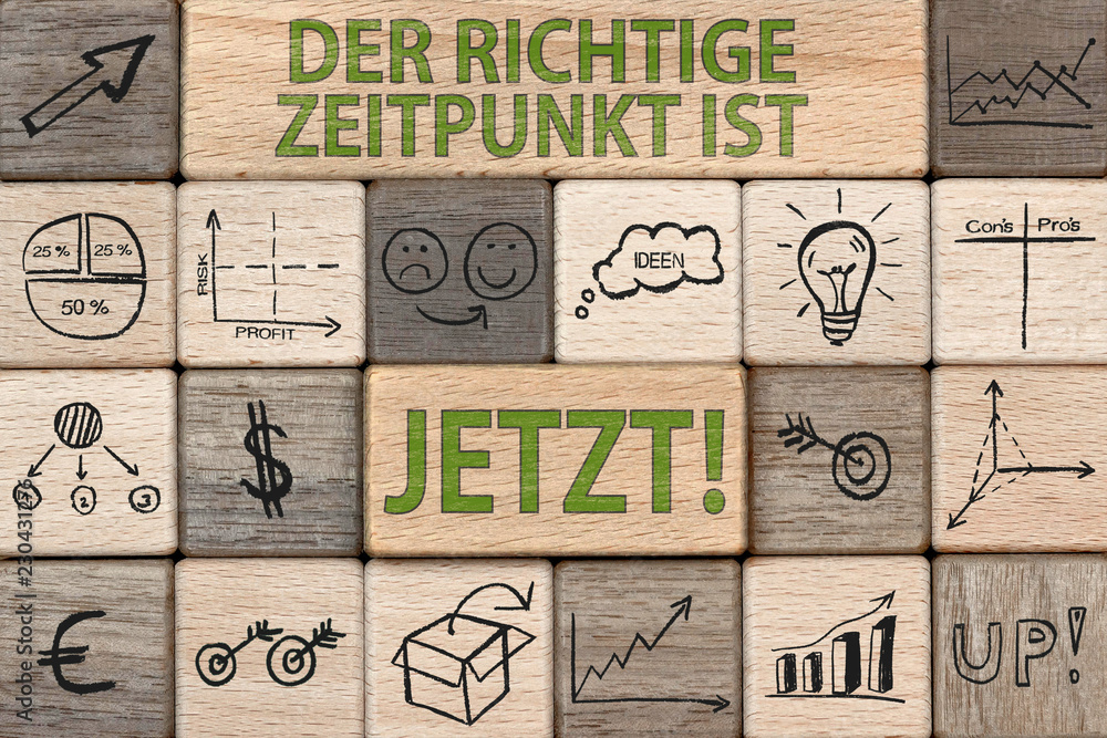 Stock-Foto „Der richtige Zeitpunkt ist JETZT!“ | Adobe Stock