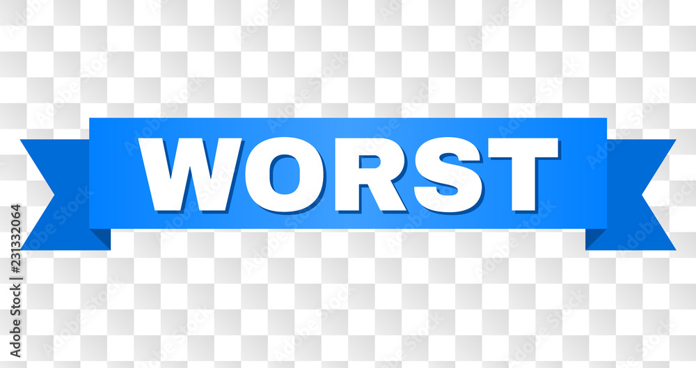 WORST text on a ribbon. Designed with white title and blue tape. Vector ...