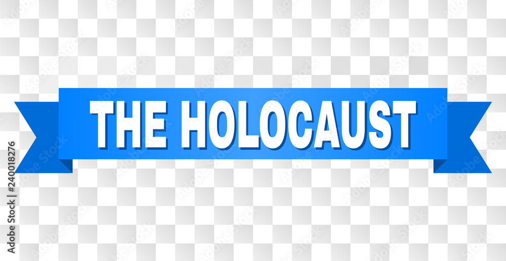 THE HOLOCAUST text on a ribbon. Designed with white caption and blue ...