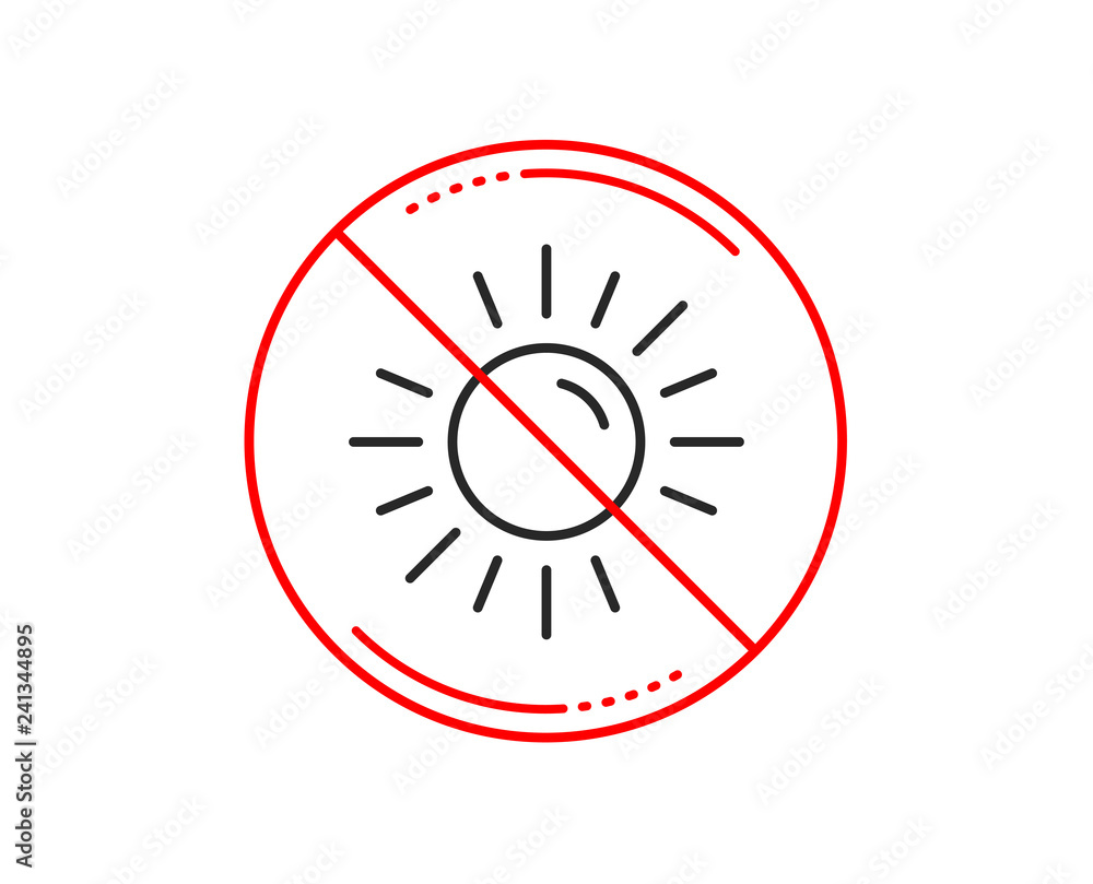 No or stop sign. Sun line icon. Hot weather sign. Summer symbol ...