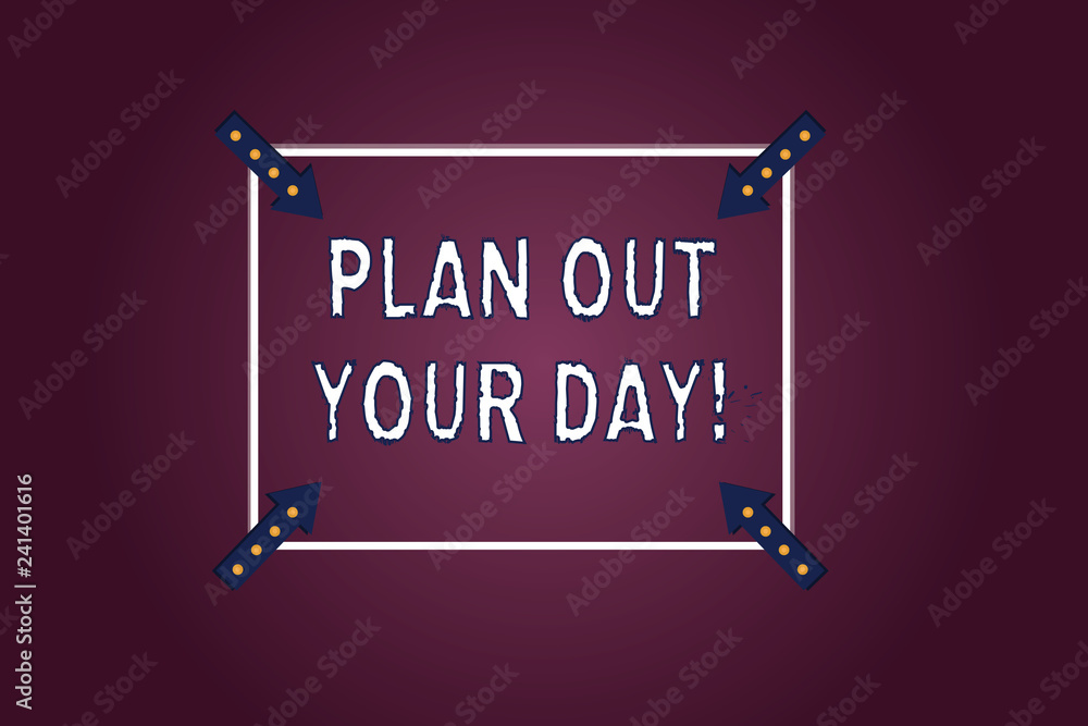 Handwriting text Plan Out Your Day. Concept meaning Make an schedule of ...