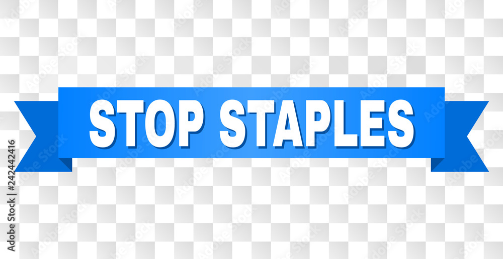 STOP STAPLES text on a ribbon. Designed with white caption and blue ...