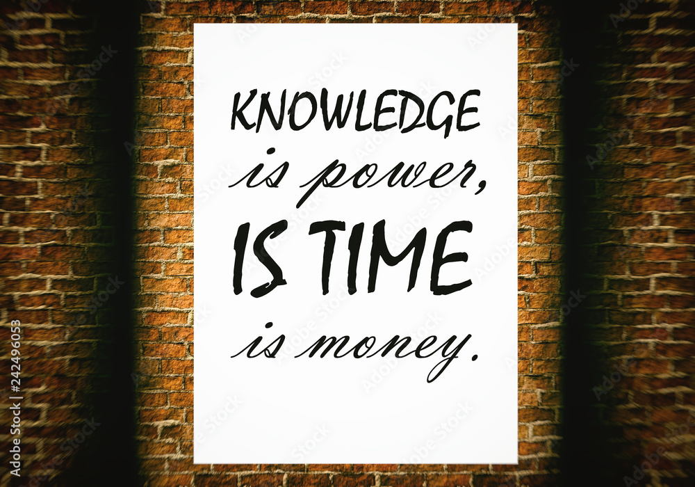 “Knowledge is power is time is money.” Motivation, poster, quote Stock ...