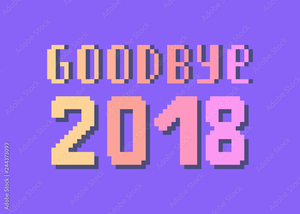 Goodbye 2018, pixel art lettering greeting card. 8 bit font quote for ...