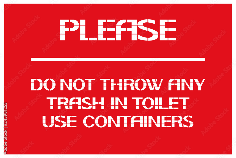 Please.Do not throw any trash in toilet use containers. A sign ...
