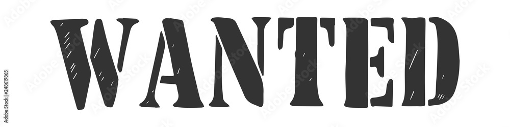Wanted print word poster engraving vector illustration. Scratch board ...