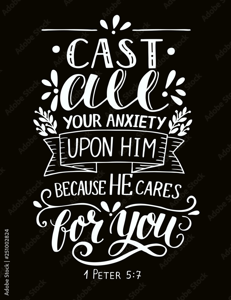 Bible verse made by hand lettering Cast all your anxiety upon Him ...