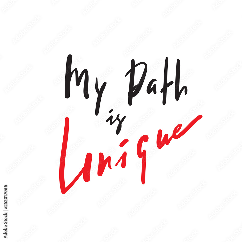 My path is unique - inspire and motivational quote. Hand drawn ...