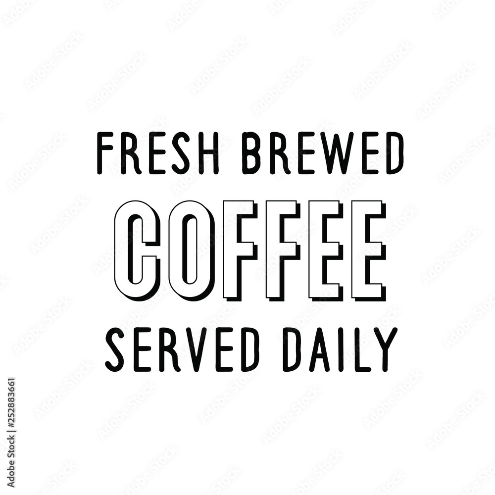 Calligraphy saying for print. Vector Quote. Fresh brewed coffee served ...