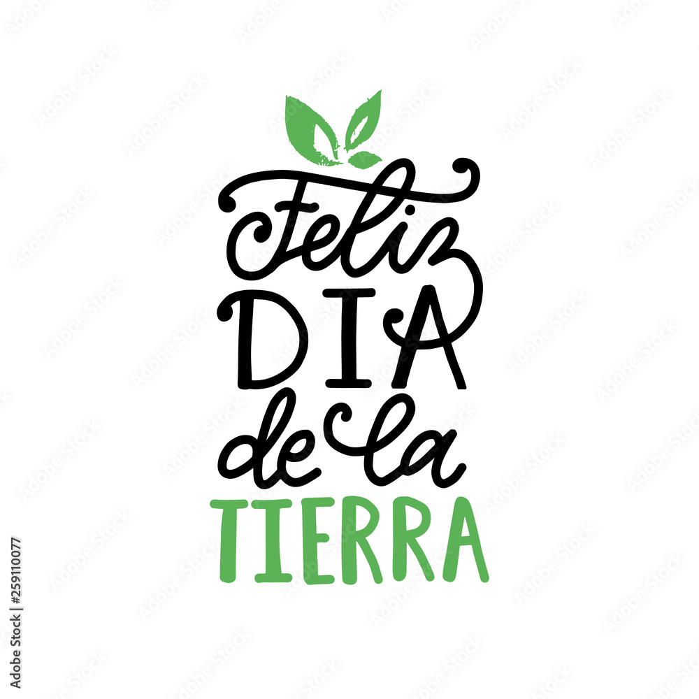 Feliz Dia De La Tierra translated from Spanish Happy Earth Day, hand ...
