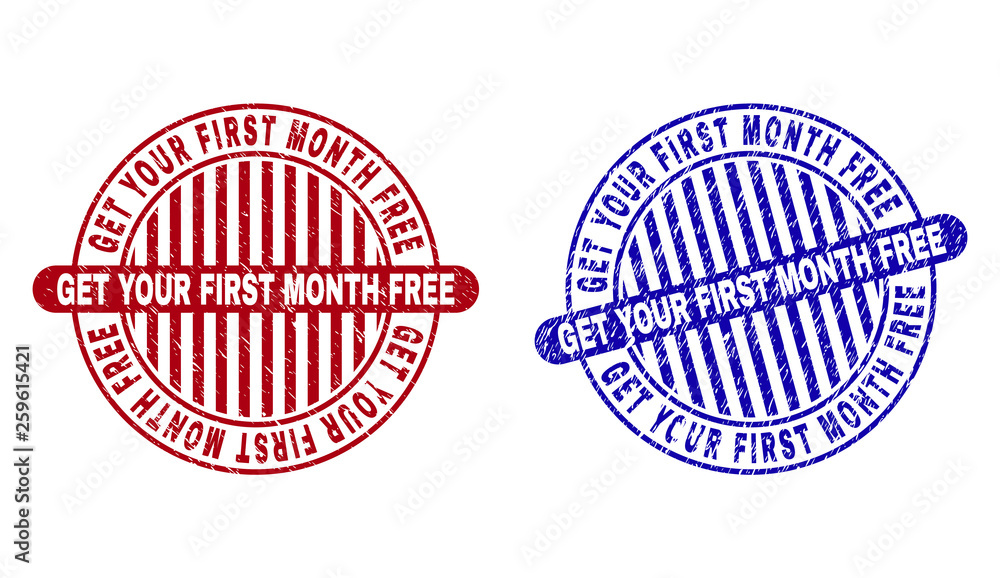Grunge GET YOUR FIRST MONTH FREE round stamp seals isolated on a white background. Round seals ...