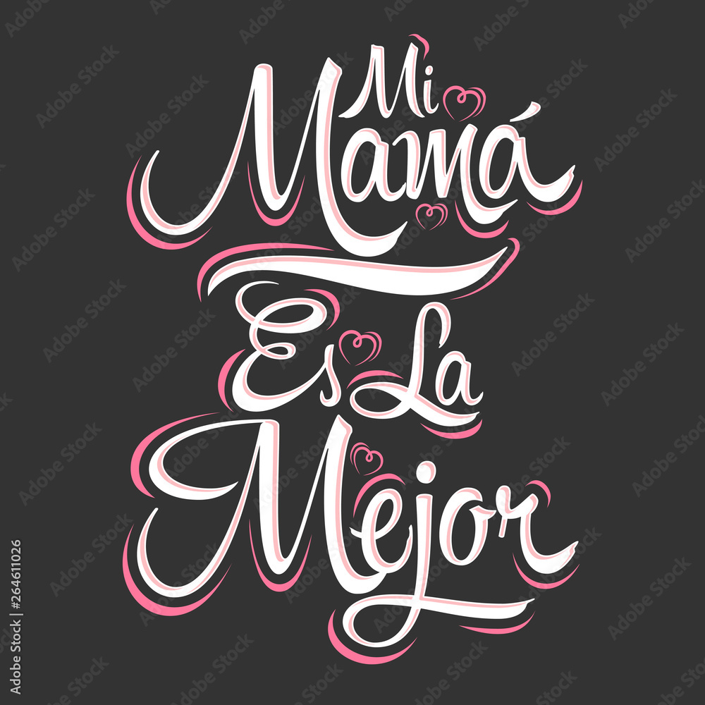 Mi Mama es la Mejor, My Mom is the Best Spanish text, vector lettering ...