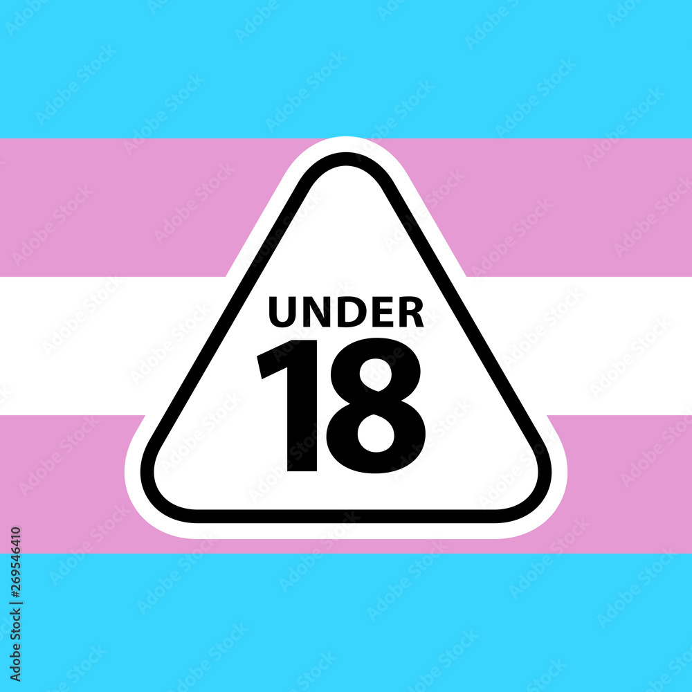 18 under sign warning symbol on the transgender pride flags background ...