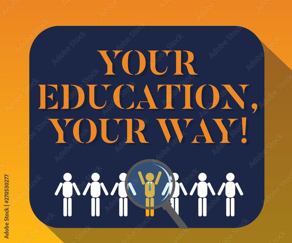 Handwriting text writing Your Education Your Way. Concept meaning ...