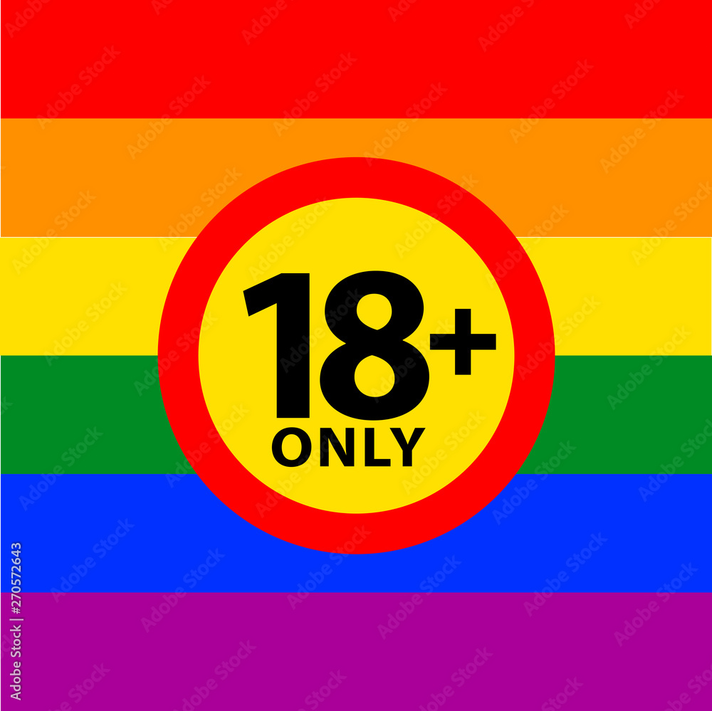 18 plus only sign warning symbol on the gay pride flags background ...