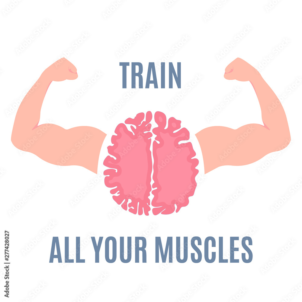 Train all your muscles motivational quote with brain flexing strong ...