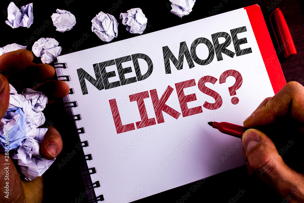 Writing note showing Need More Likes Question. Business photo ...
