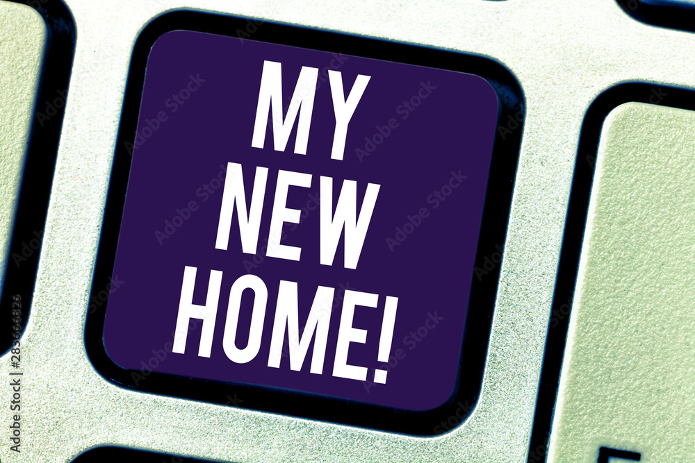 Text sign showing My New Home. Conceptual photo Relocation moving to ...