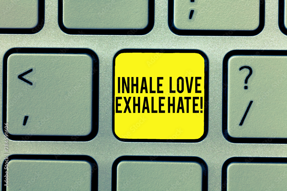Word writing text Inhale Love Exhale Hate. Business concept for ...