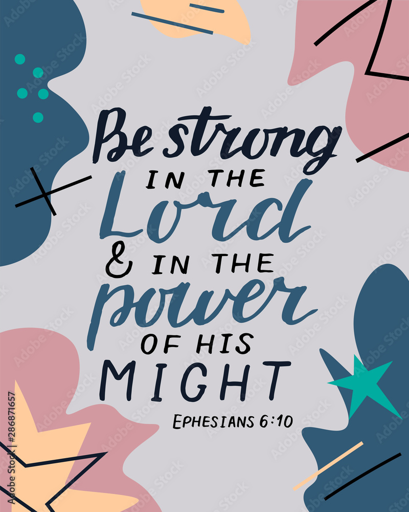 Hand lettering with bible verse Be strong in the Lord and in power of ...