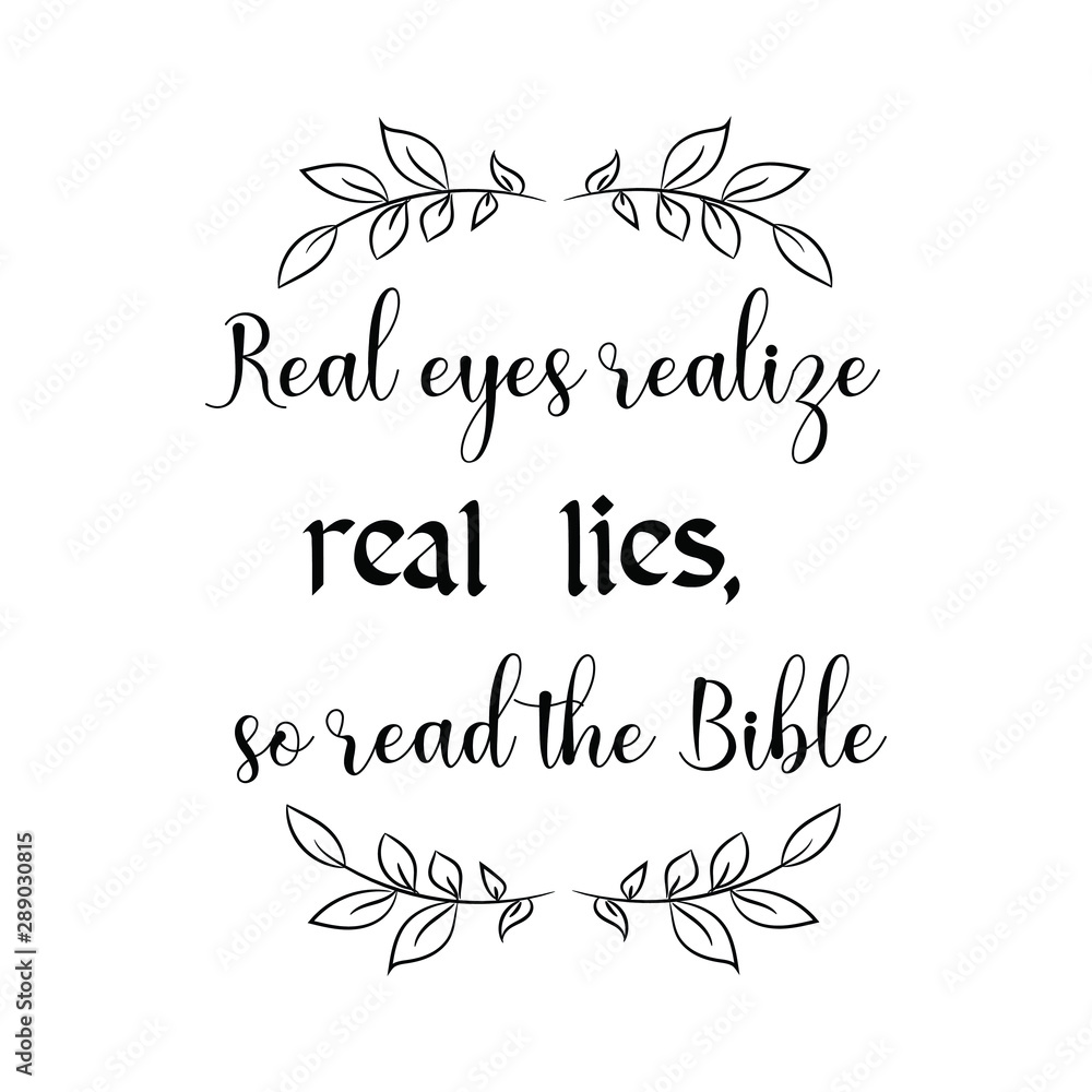 Real Eyes Realize Real Lies Quotes