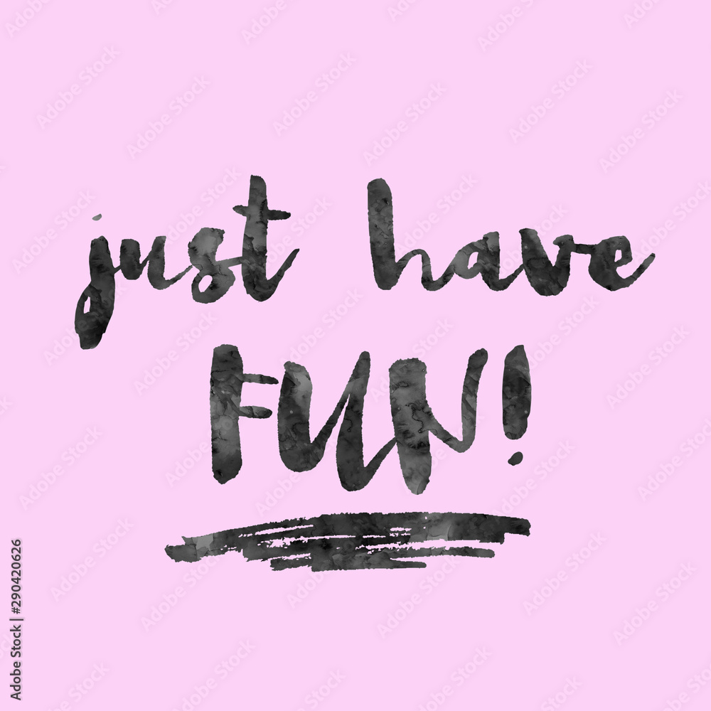 Just Have Fun Quotes Tumblr