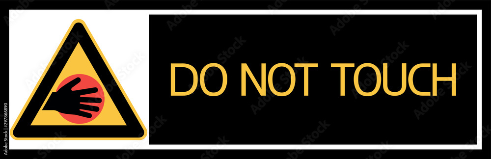Do not touch.Sign. Black-and-white, text-image warning of the danger ...
