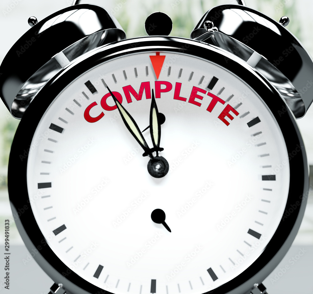 Complete soon, almost there, in short time - a clock symbolizes a ...