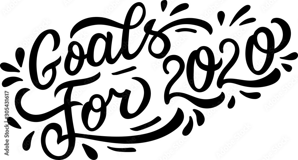 goals for 2020 - holiday lettering isolated on white. Hand drawn vector ...