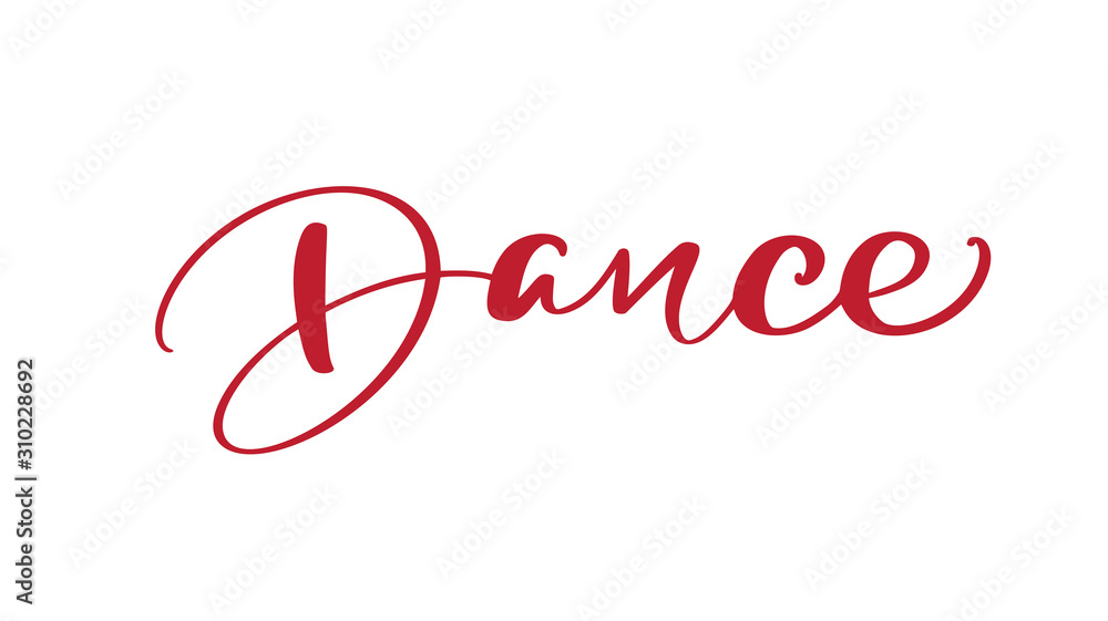 Handwritten word Dance lettering. Vector red hand drawn motivational ...