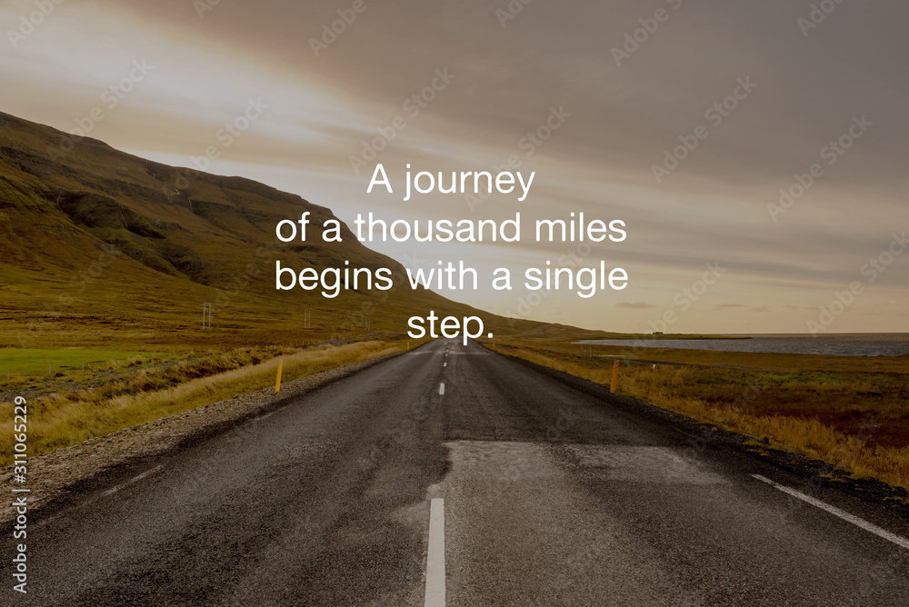 Motivational and inspirational quotes - A journey of a thousand miles ...