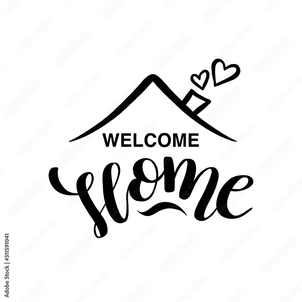 Welcome home lettering card. Hand drawn calligraphy and brush pen ...