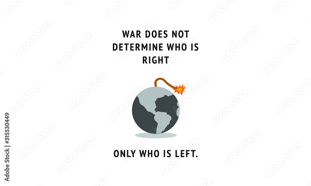 War does not determine who is right - only who is left quote poster ...