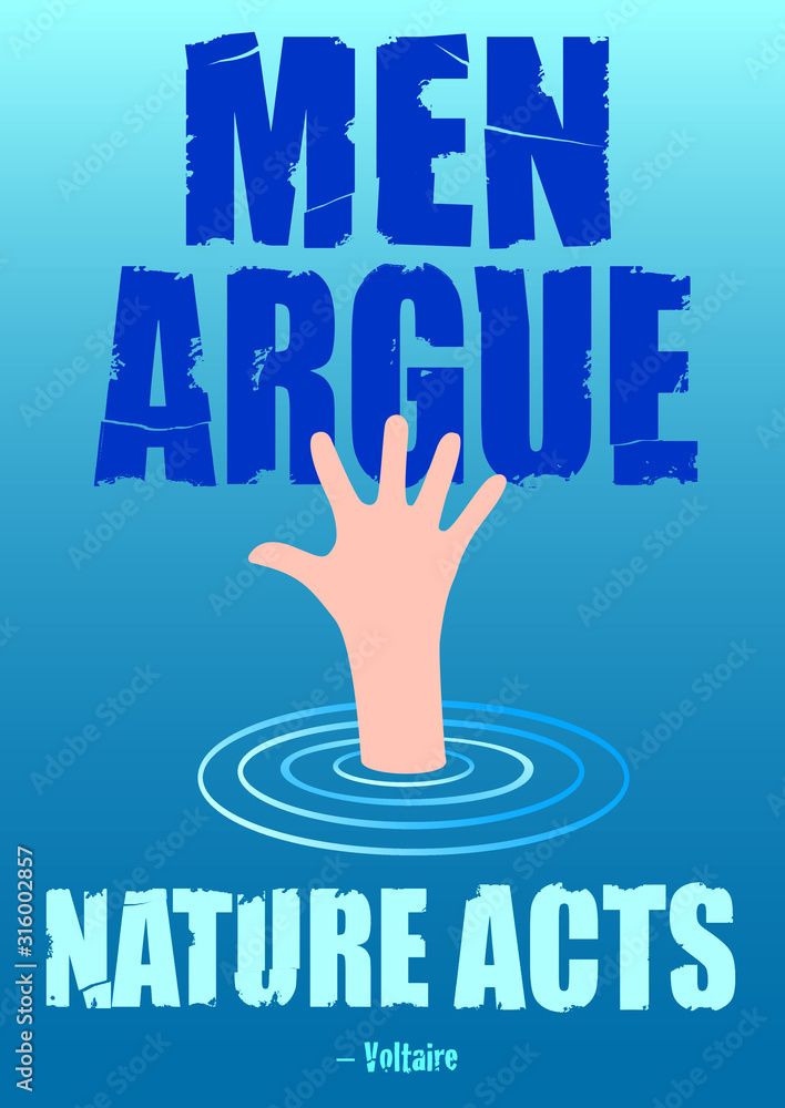 Climate change vector poster saying Men Argue Nature Acts. A quotation ...