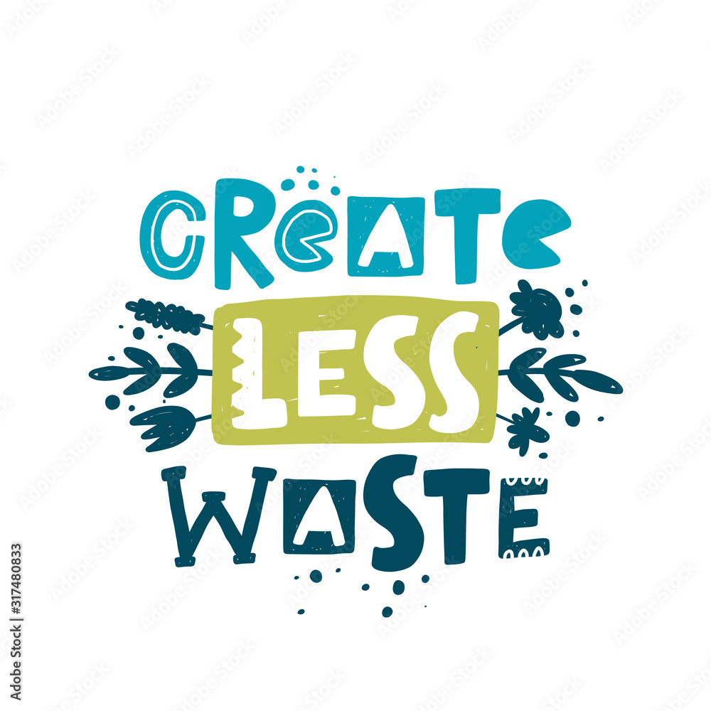 Create less waste hand drawn illustration with typography. Ecology ...