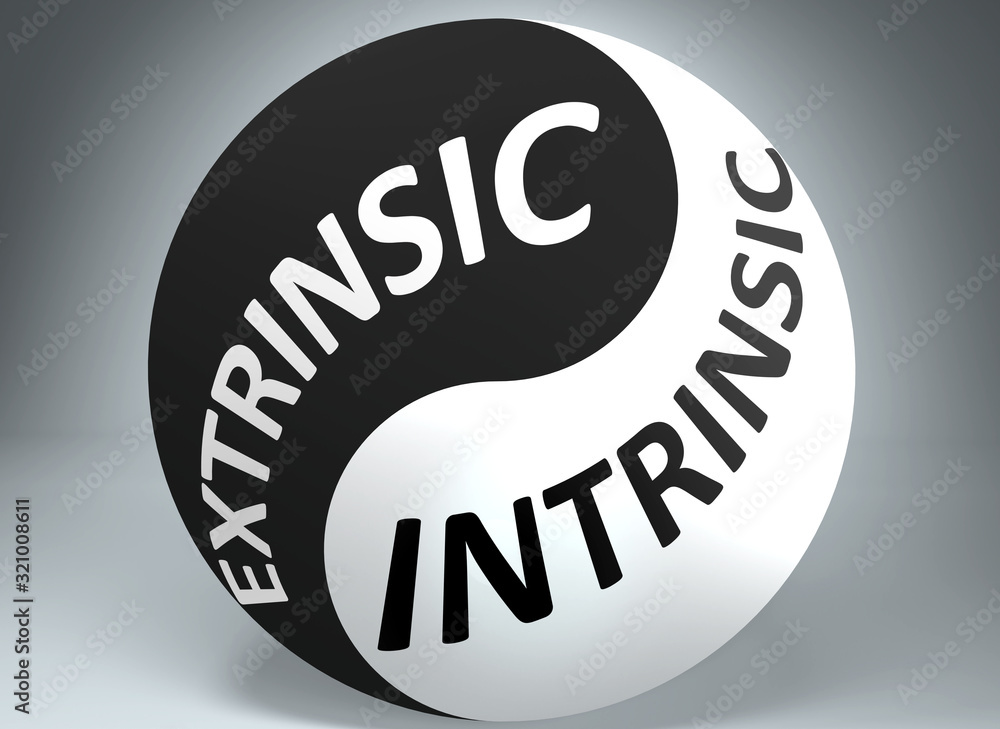 Extrinsic and intrinsic in balance - pictured as words Extrinsic ...