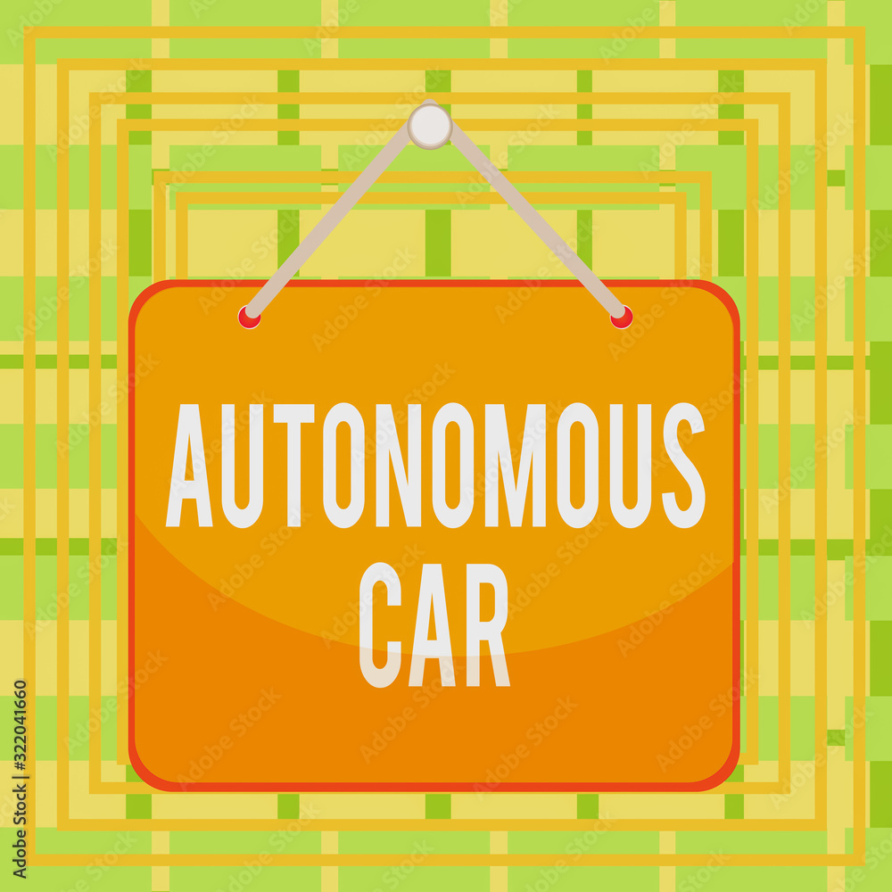 Text sign showing Autonomous Car. Business photo text vehicle that can guide itself without ...