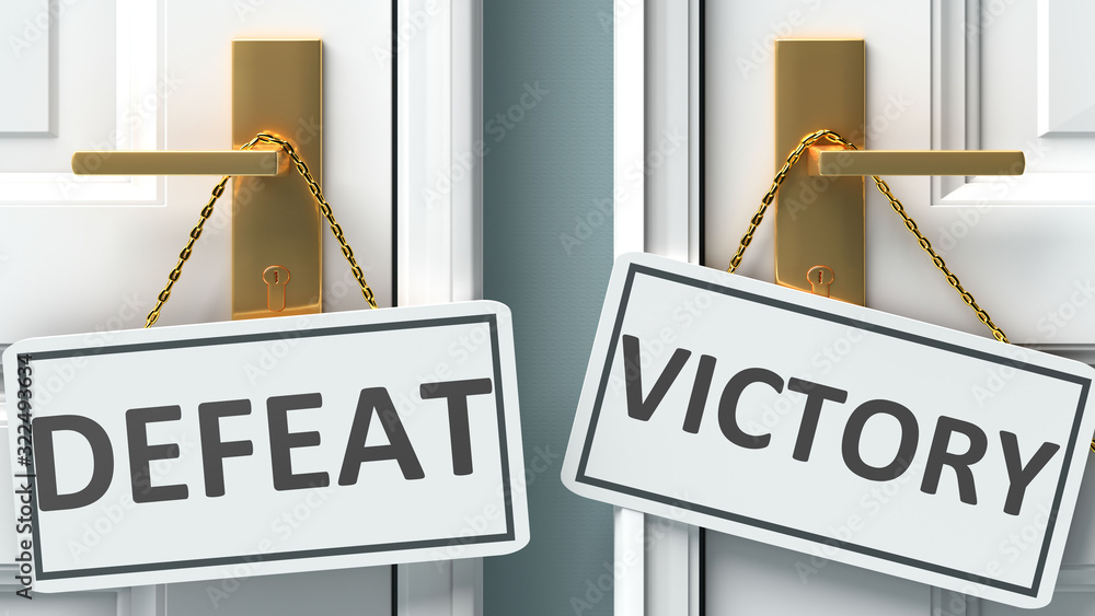 Defeat or victory as a choice in life - pictured as words Defeat ...