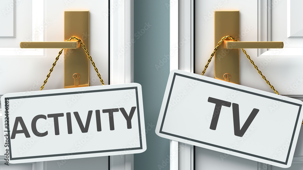 Activity or tv as a choice in life - pictured as words Activity, tv on ...