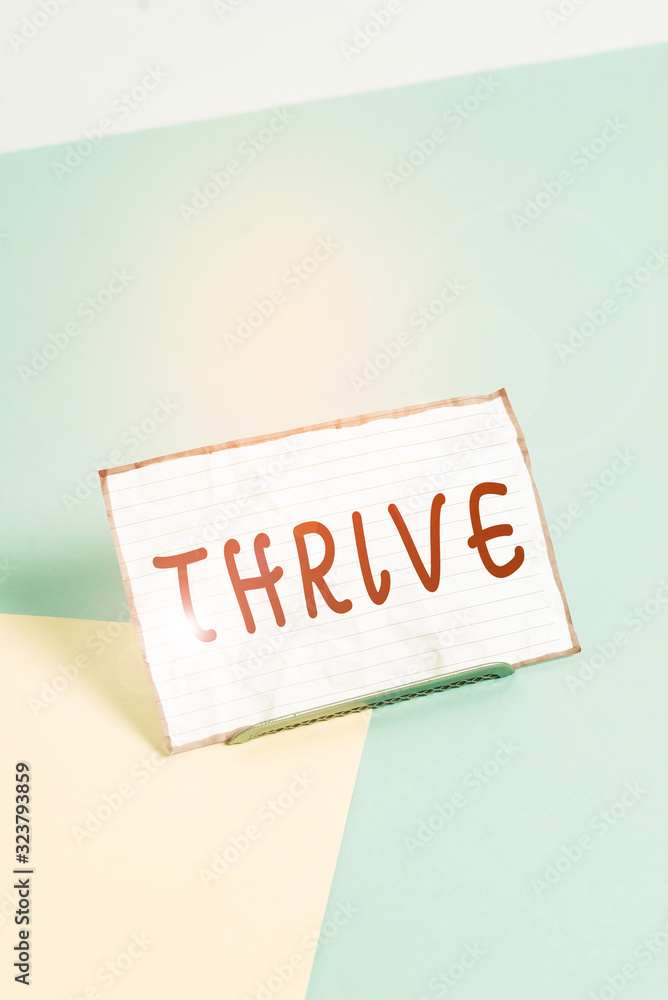 Handwriting text Thrive. Conceptual photo Think positively Continue to ...