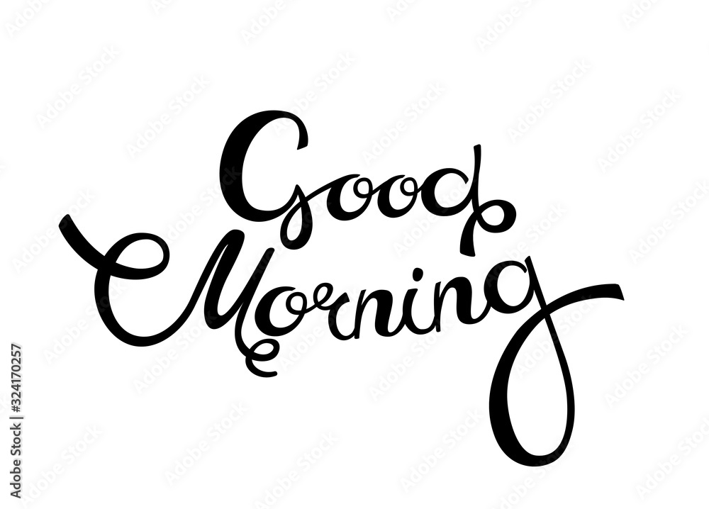 Good morning, hand lettering text, handmade calligraphy, Vector ...