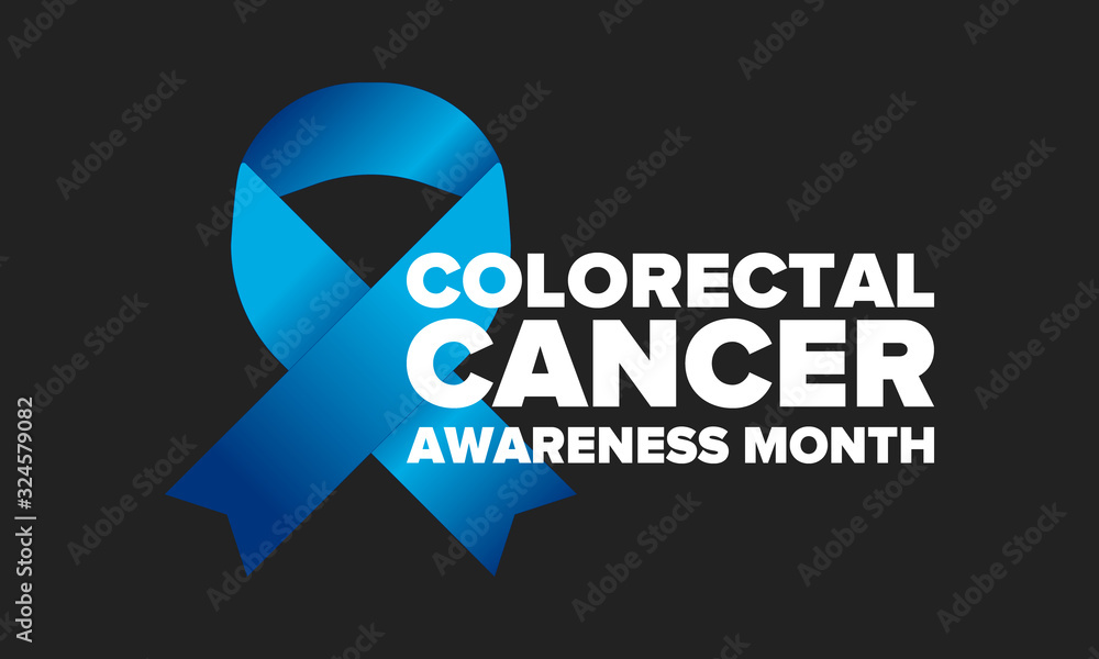 Colorectal Cancer Awareness Month. Celebrate annual in March. Control ...