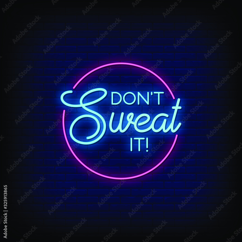 Dont Sweat it Neon Signs Style Text vector Stock Vector | Adobe Stock