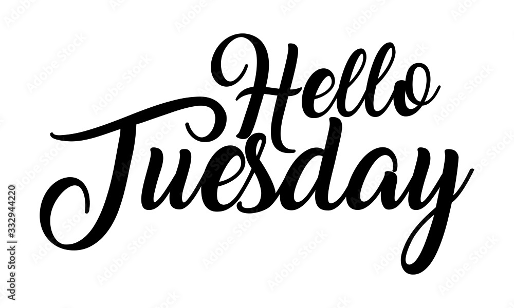 Hello Tuesday Creative handwritten lettering on white background Stock ...