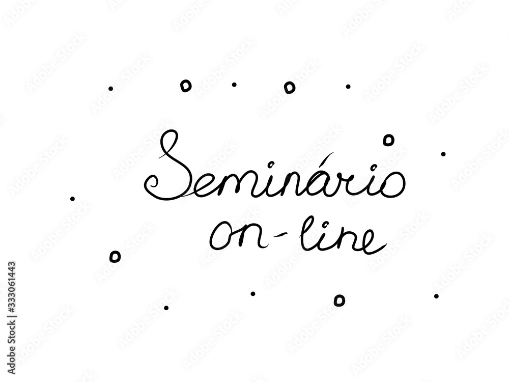 Seminário on-line phrase handwritten with a calligraphy brush. Webinar ...