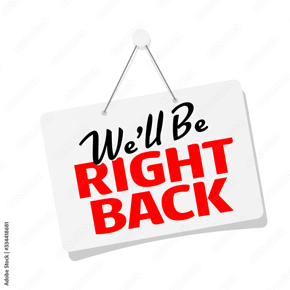 We'll be right back Stock Vector | Adobe Stock