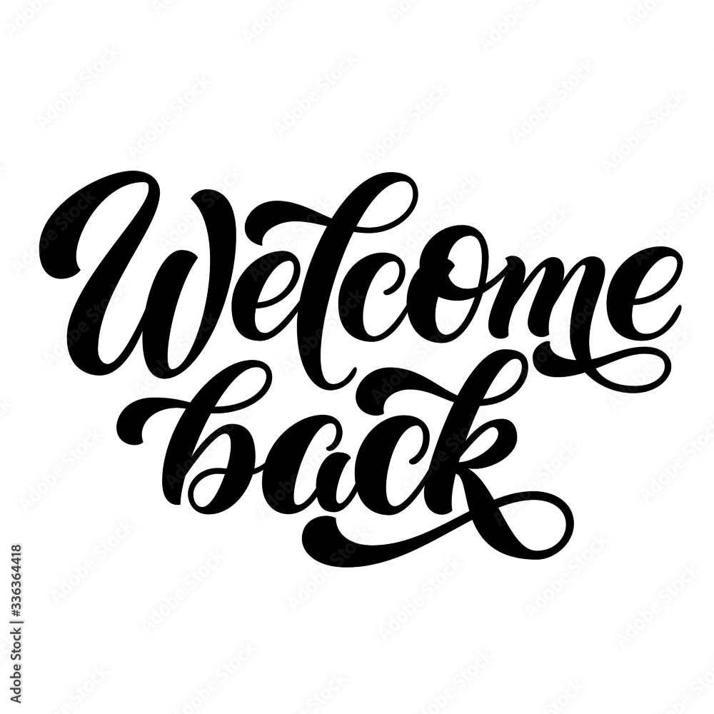 Welcome back brush hand lettering, script calligraphy on white ...
