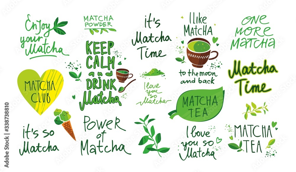 Color set of written by hand phrase about green tea matcha . Text sign ...