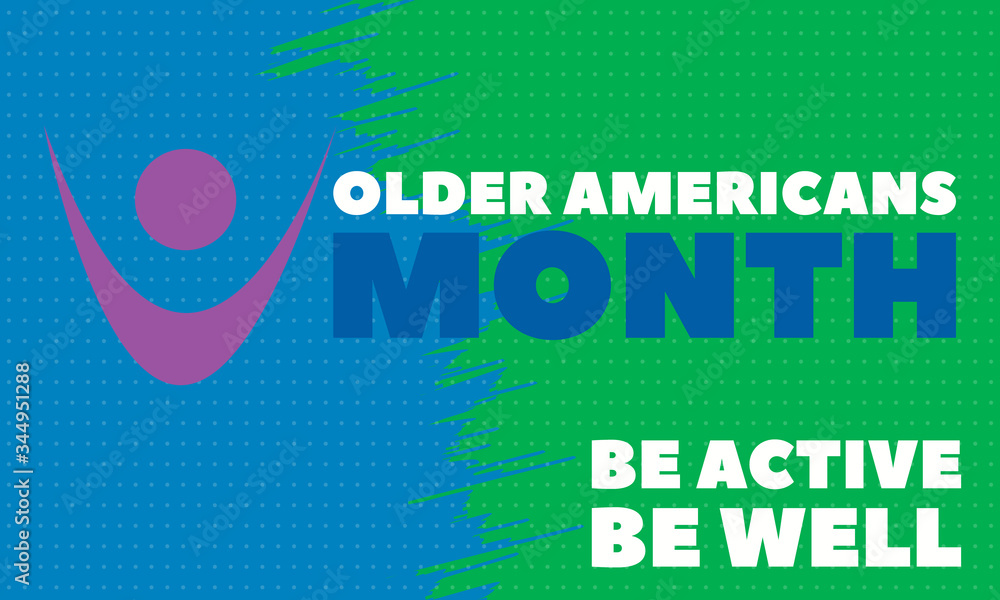 OLDER AMERICANS MONTH. Celebrated Every year in May. Older Americans ...