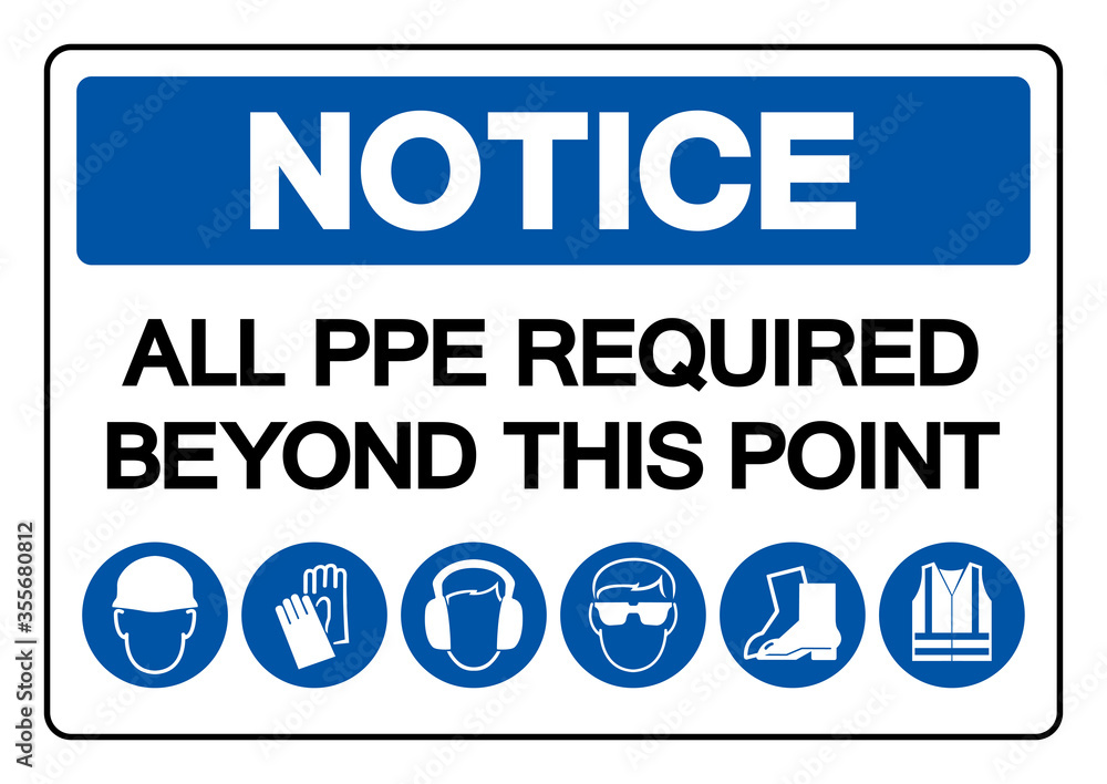 Notice All PPE Required Beyond This Point Symbol Sign ,Vector ...